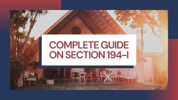Section 194I : A Comprehensive Guide on TDS on Rent Paid Section 194I : A Comprehensive Guide on TDS on Rent Paid